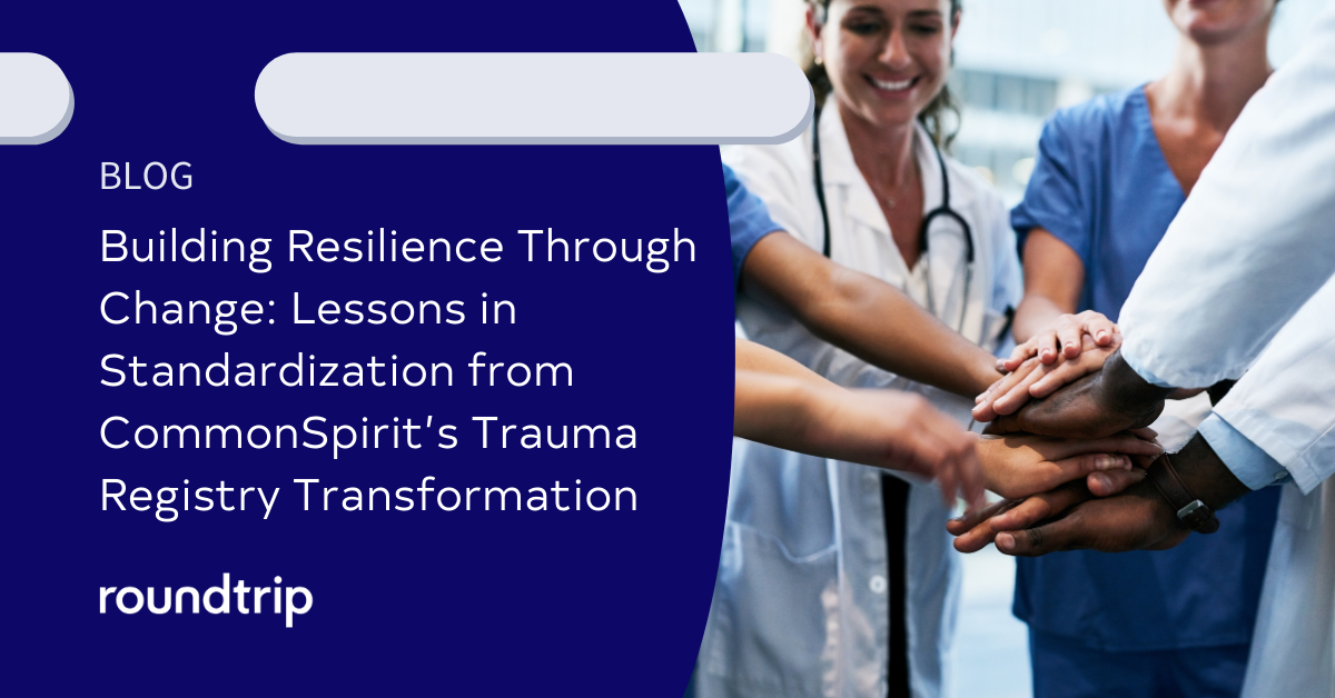 Building Resilience Through Change: Lessons in Standardization from CommonSpirit’s Trauma ...